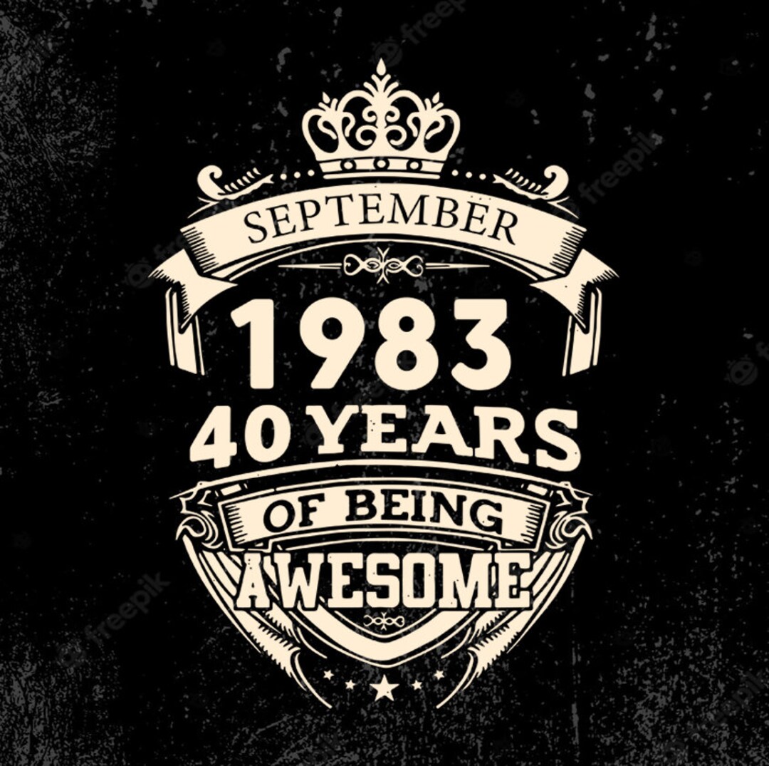 September 1983 40 Years Of Being Awesome Svg Etsy september-1983-40-years-of-being-awesome-svg-etsy