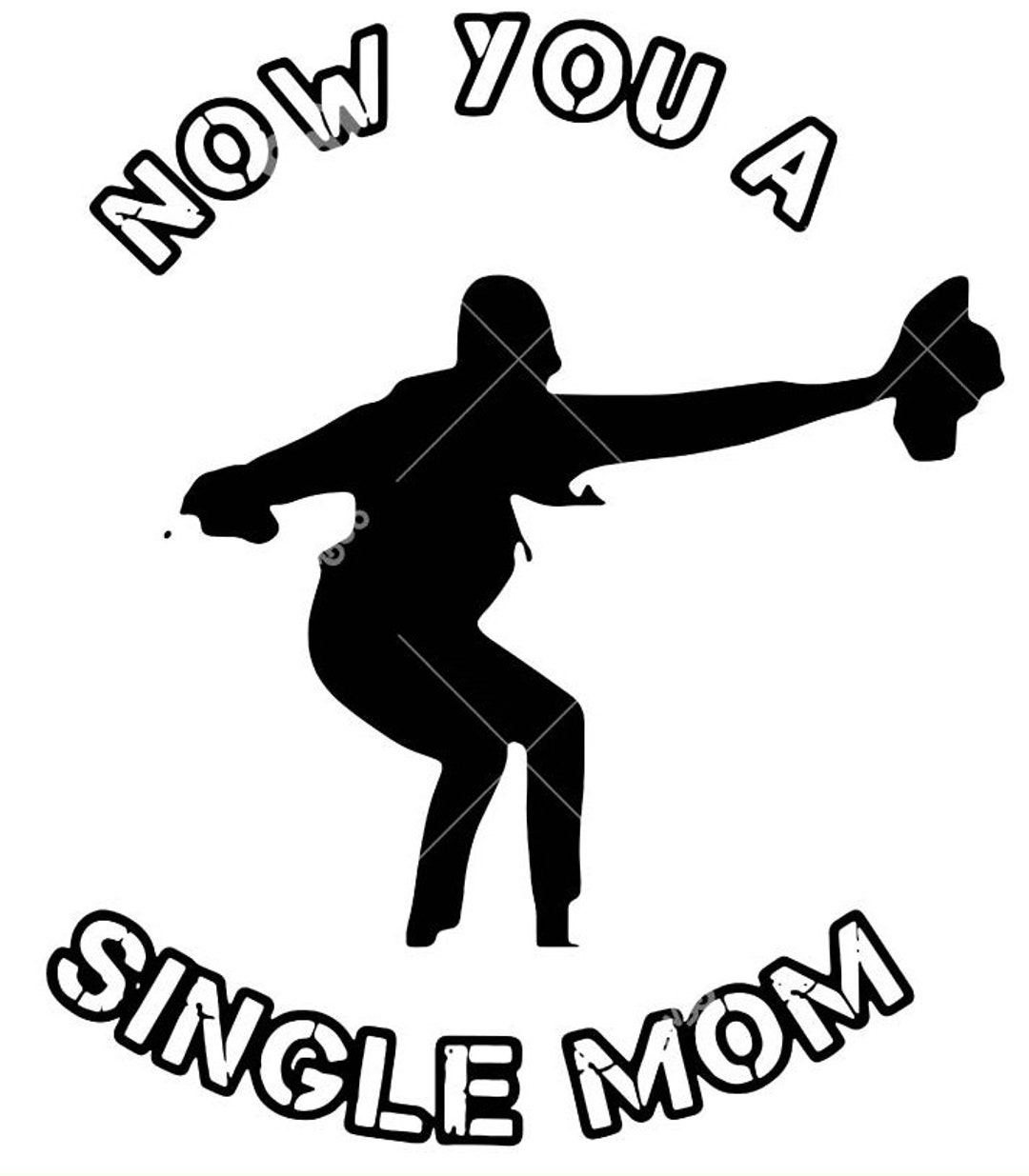 Now You A Single Mom Svg, Single Mom Life Svg, Mother Day Svg - Etsy