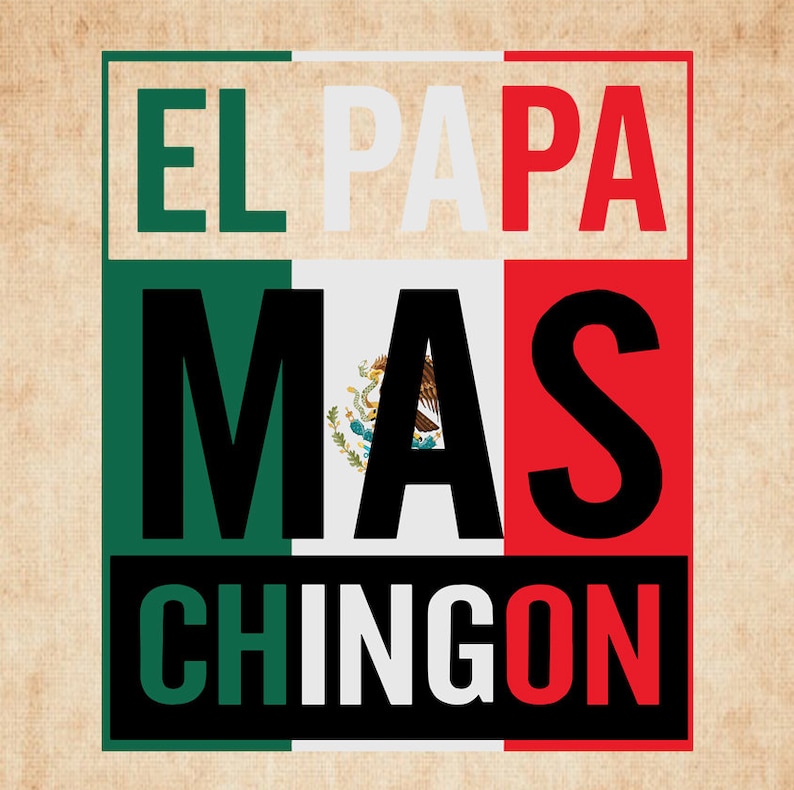 El Pa Pa Mas Chingon Funny Dad Svg, Fathers Day Svg, Grandpa Svg ...