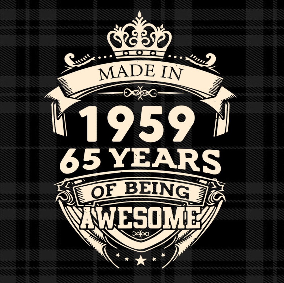Made in 1959 65 Years of Being Awesome Svg Digital - Etsy