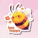 Bee Happy Sticker, Cute Bee Sticker, Spring Bee Sticker, Motivational ...