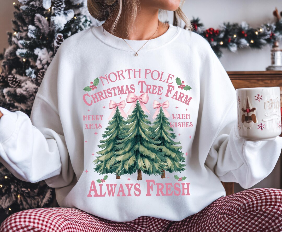North Pole Christmas Tree Farm Sweatshirt Christmas Tree Farm ...