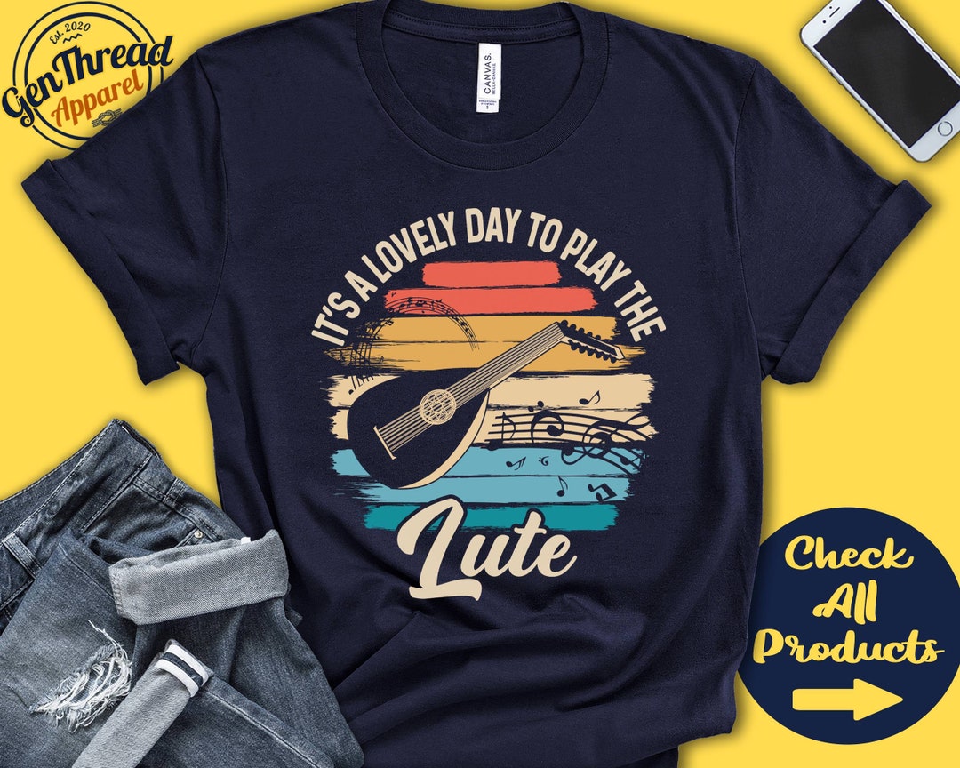 Lute Player Shirt | Lute Gift | Baroque | Renaissance | Stringed ...