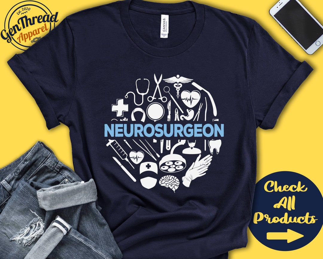 Neurosurgeon Shirt | Neurosurgeon Gift | Gift for Surgeon | Doctor ...