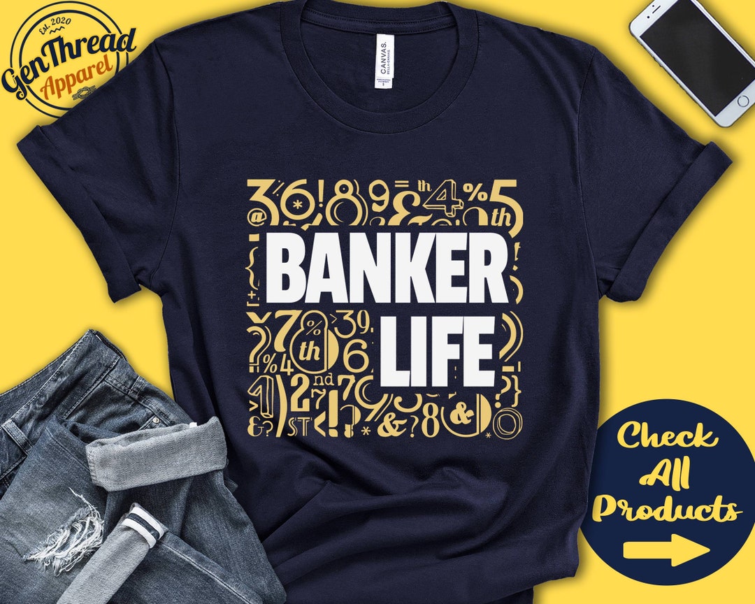 Banker Life | Banker Shirt | Accountant Gifts | Accountant Shirt | Gift ...