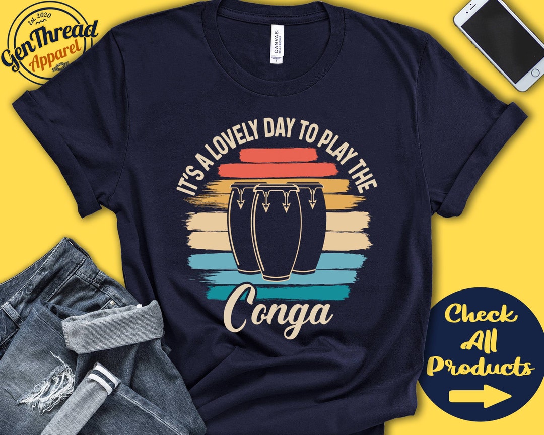 Conga Player Shirt | Conga Gift | Conga Drummer | Congo Drum ...