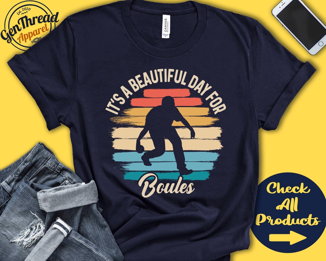 Boules Shirt | Beautiful Day for Boules | Boules Player Gift | Boules ...