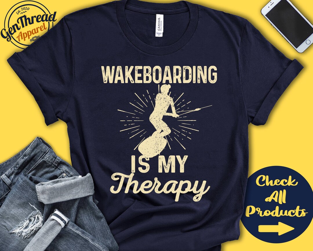 Wakeboarder Shirt | Wakeboarding is My Therapy | Wakeboard Gift | Wake ...