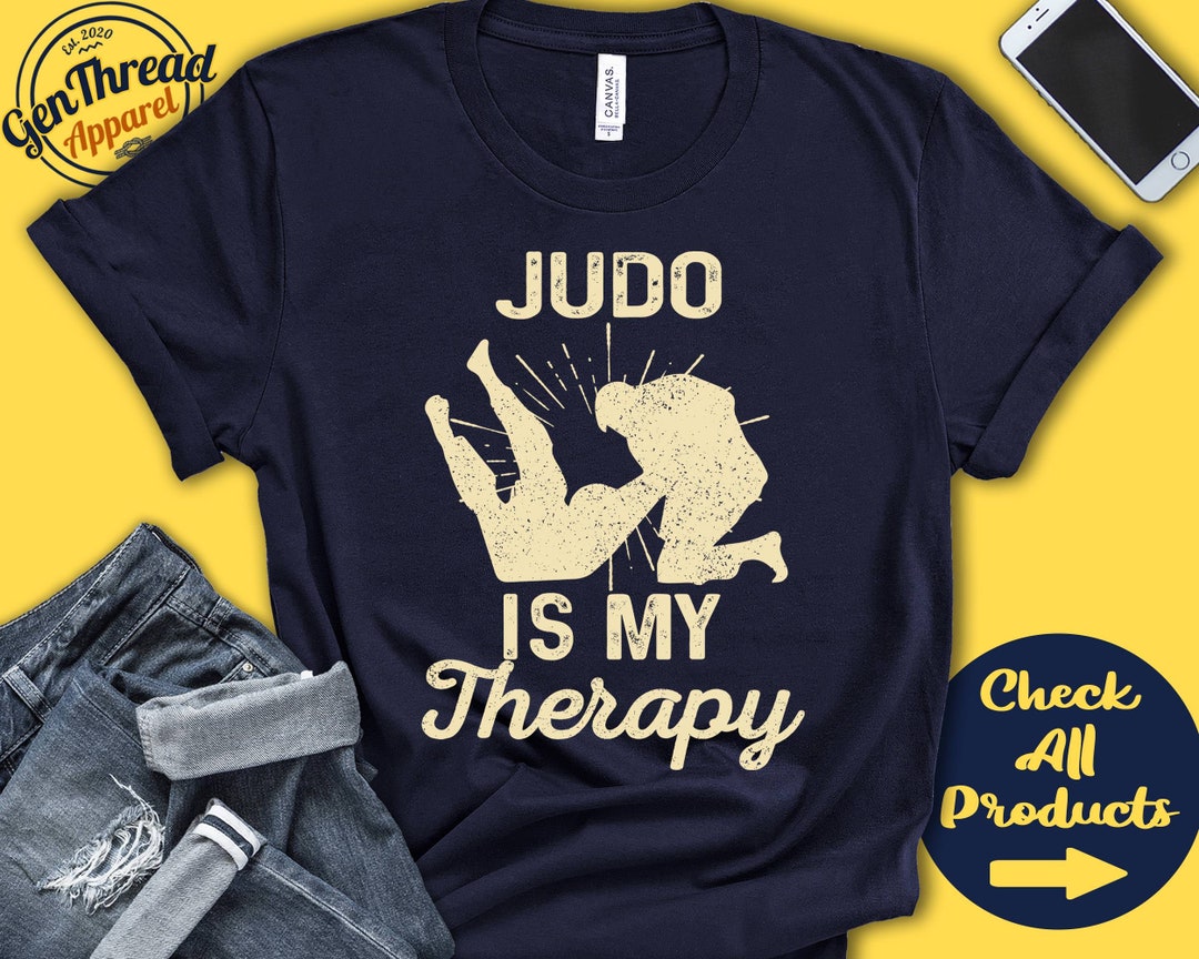 Judo Shirt | Judo is My Therapy | Judo Gift | Fighter | Martial Arts ...