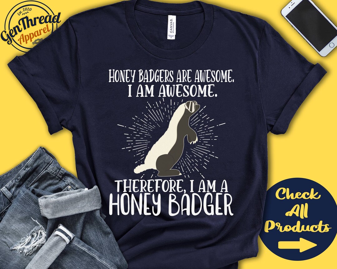 Honey Badger Shirt | Honey Badger Lover | Gift | Zoo | Zoologist ...