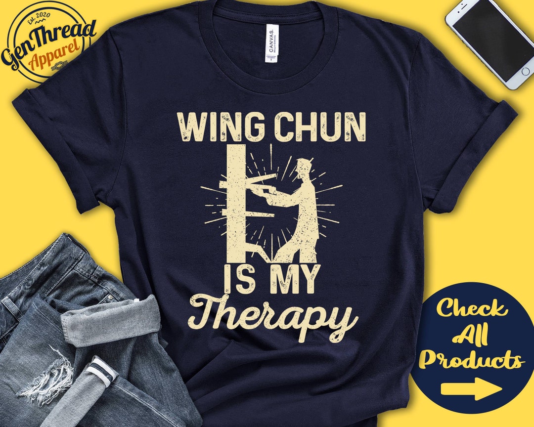 Wing Chun Shirt | Wing Chun is My Therapy | Wing Chun Gift | Fighter ...