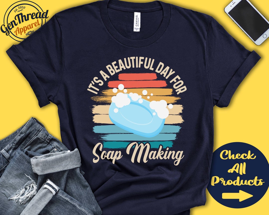 Soap Making Shirt | Gift for Soap Maker | Soapmaking | Handmade Soap ...