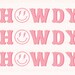 Howdy Smiley Face Digital Download PNG, Sublimation, Pink, Southern PNG ...