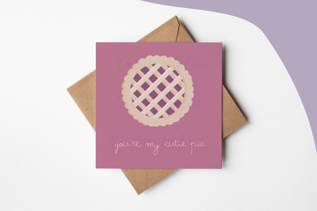 Printable Pie Card - You're My Cutie Pie | Sweet Card for Girlfriend ...