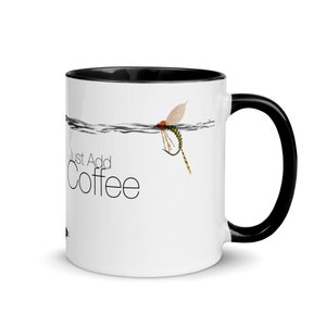 Just Add Coffee Fly Fishing Mug, Coffee Mug for Fly Fishing Flies or ...