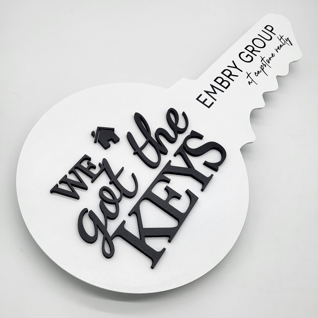 We Got the Keys Sign, Black and White Realtor Closing Custom, 3D We Got ...