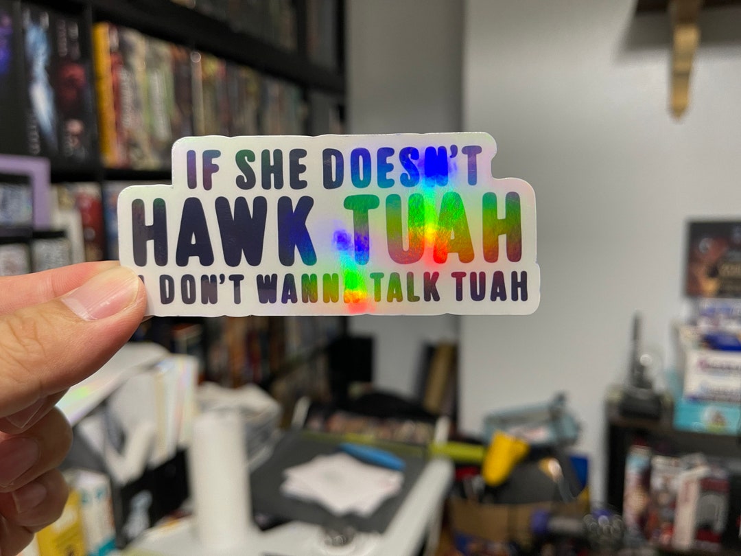 Hawk Tuah No Talk Tuah Vinyl Sticker, Stanley Sticker, Tumbler, Water ...