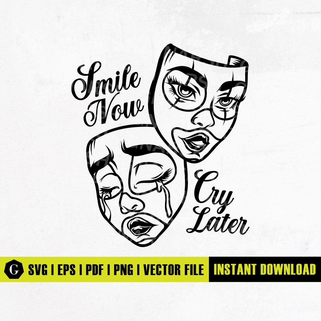 Laugh Now Cry Later Svg | Laugh Now Svg | Cry Later Svg | Mask Svg ... Laugh Now Cry Later Svg | Laugh Now Svg | Cry Later Svg | Mask Svg ...