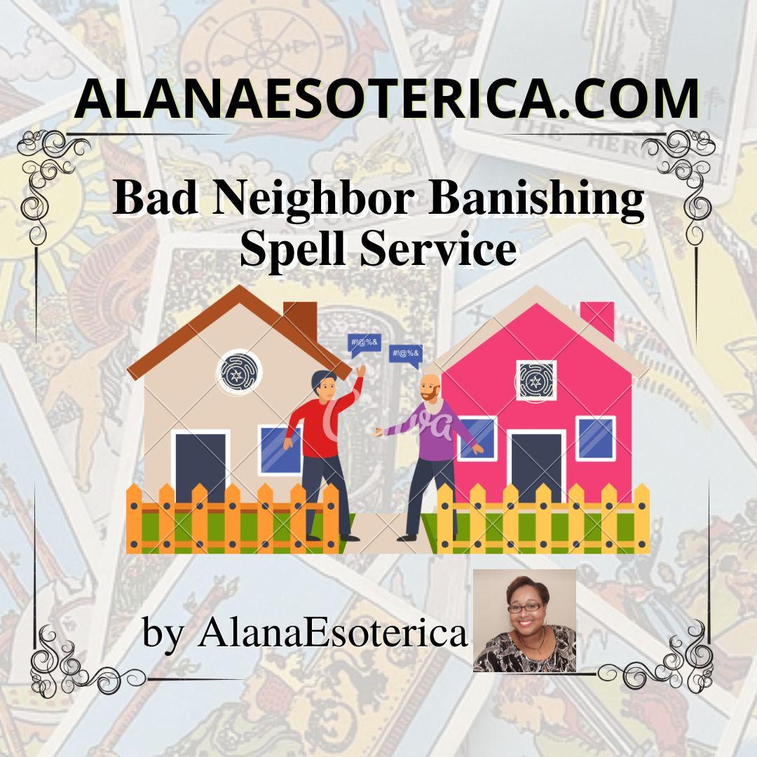 Bad Neighbor or Roommate Banishing Spell Service, Intuitive, Same Day ...