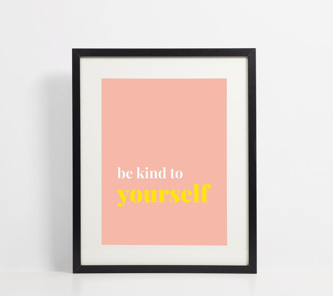 Be Kind to Yourself Printable Poster A4 - Etsy