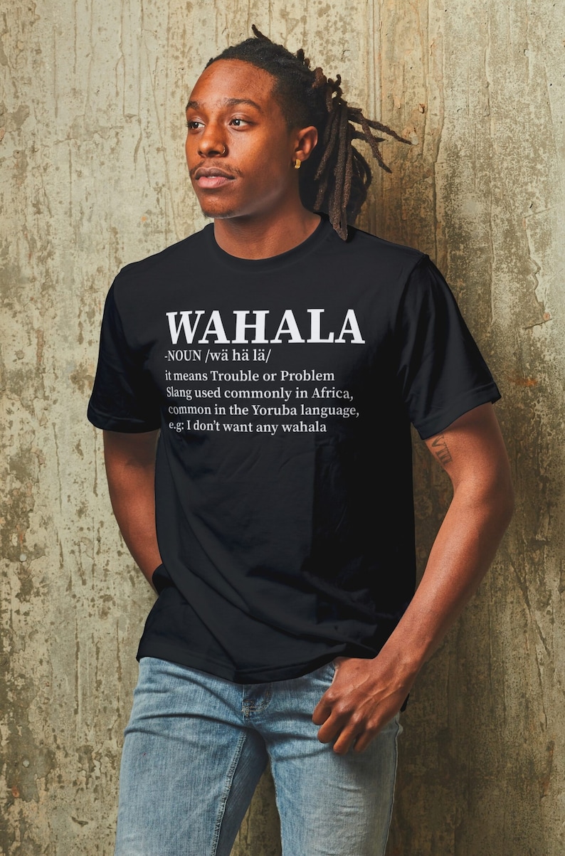 Wahala, Wahala T-shirt, No Wahala, Nigeria T Shirt, Naija, African ...