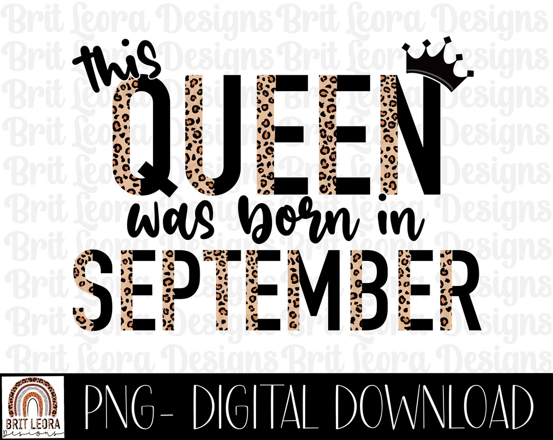 This Queen Was Born in September Png File for Sublimation, Birthday ...
