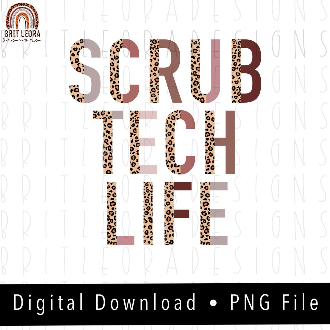 Scrub Tech Life PNG, Instant Digital Download, Leopard and Neutral Font ...