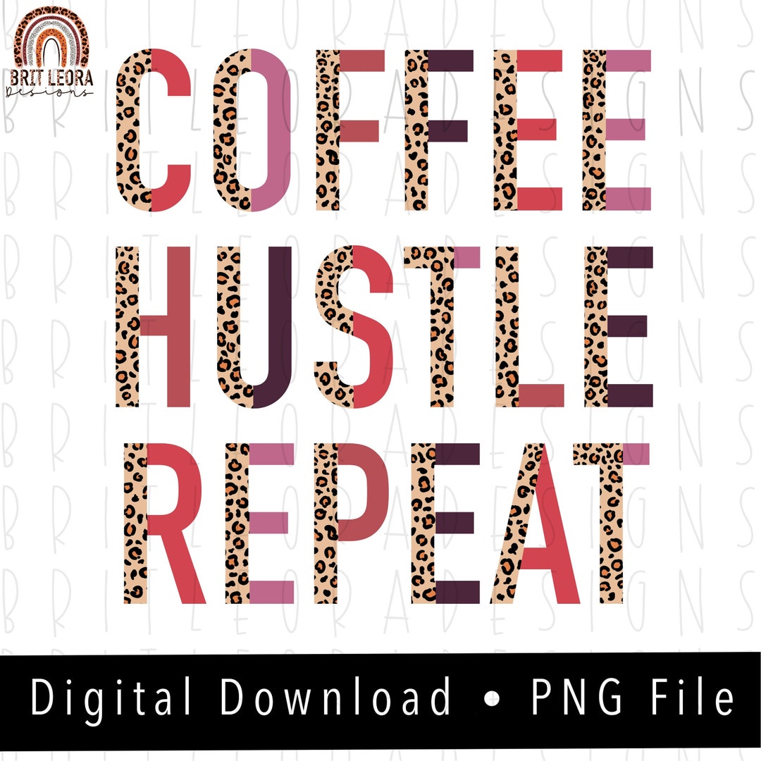 Coffee Hustle Repeat, Leopard and Boho, Digital Download, Print File ...