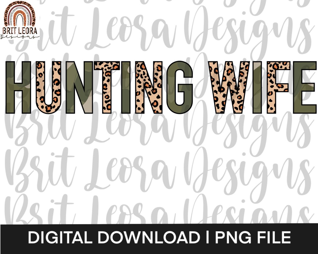 Hunting Wife Leopard Camo PNG, Digital Download, Hunting Png, Hunter ...