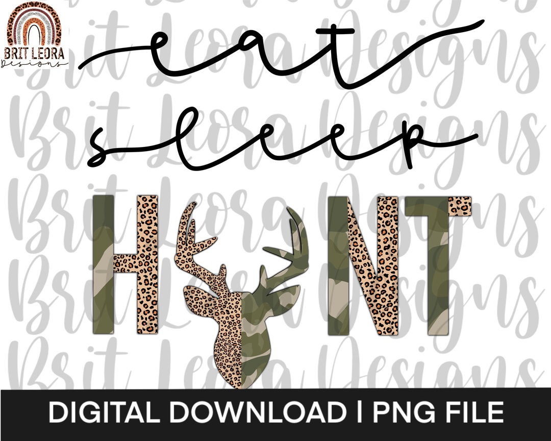 Eat, Sleep, Hunt Png, Leopard and Camo Split Font, Instant Digital ...