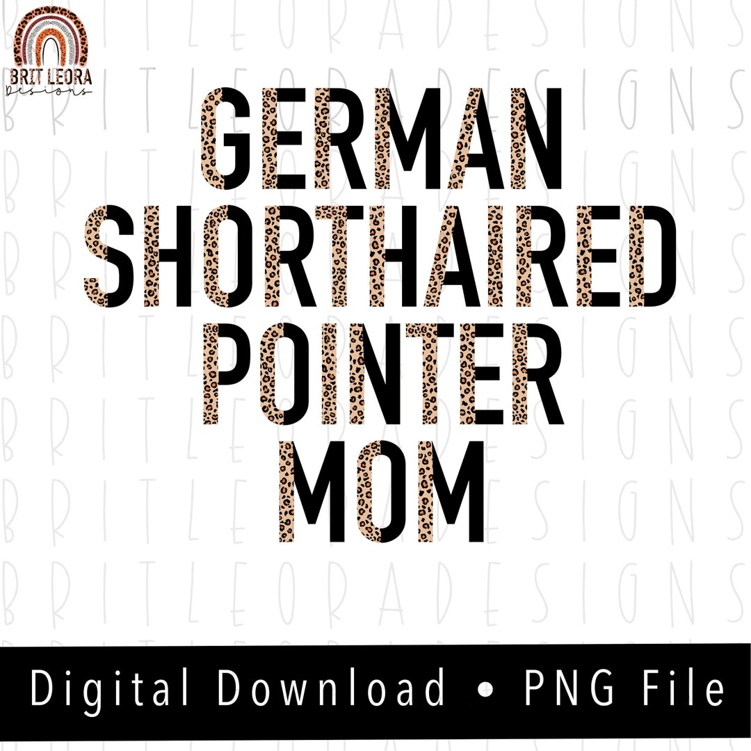 German SHORTHAIRED Pointer Mom PNG, Leopard and Boho, Instant Digital ...