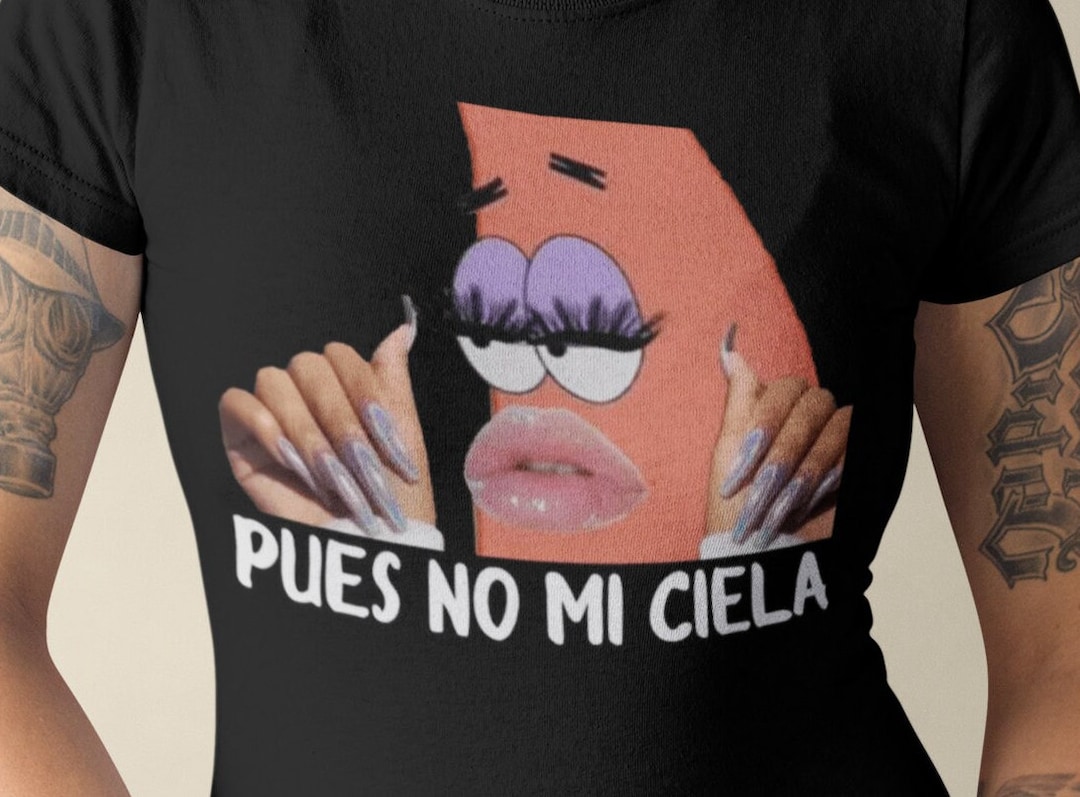 Pues No Mi Ciela Patrick Spongebob Spanish Meme Unisex T-shirt - Etsy