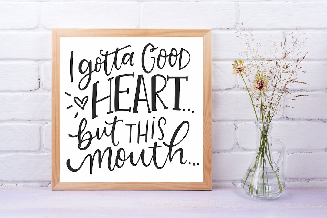 I Got A Good Heart but This Mouth Sign, Funny Hand Painted Framed Wood ...