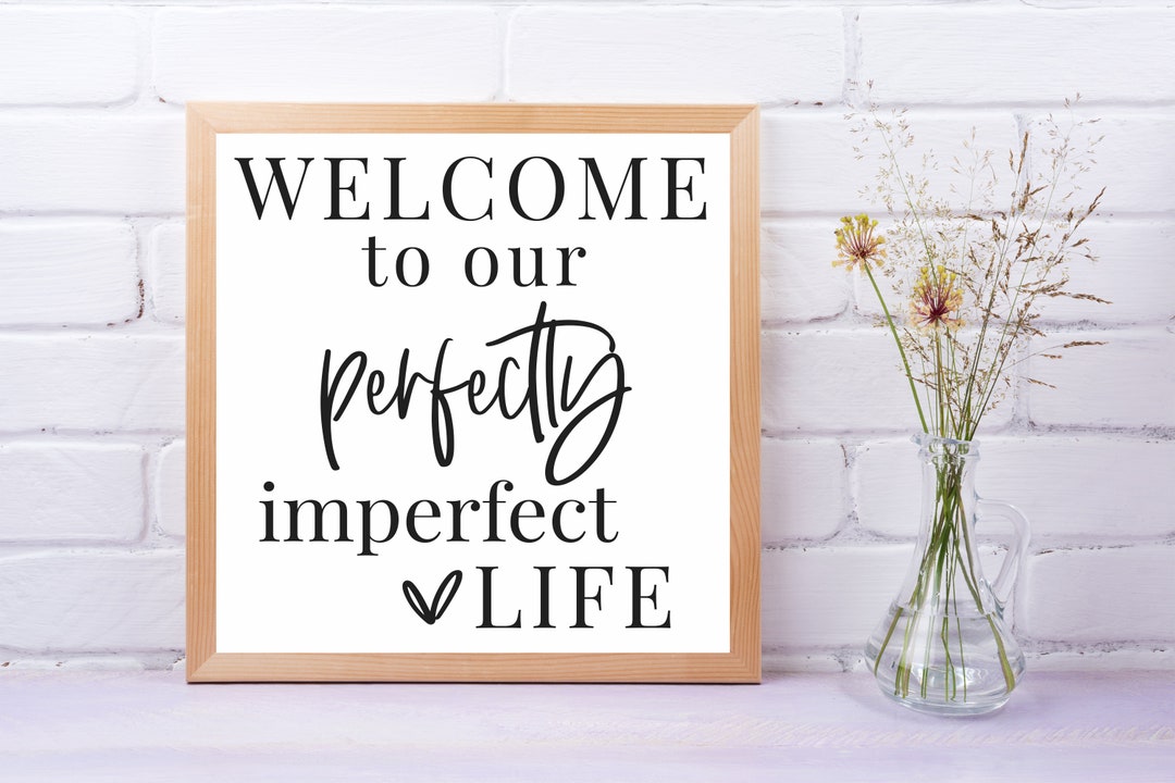 Welcome to Our Perfectly Imperfect Life Hand Painted Framed Wood Sign ...