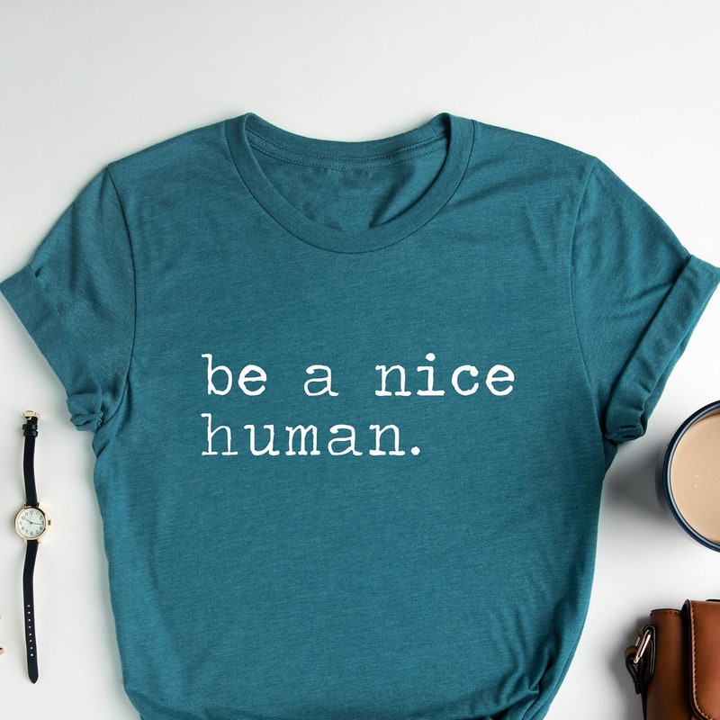 Be a Nice Human Shirt - Etsy