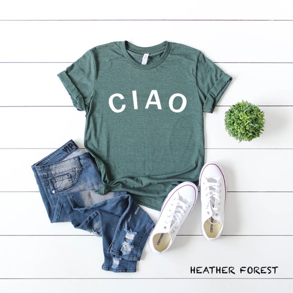 Ciao Shirt Ciao Tshirt Ciao Bella Hello Italy Italian Tee | Etsy