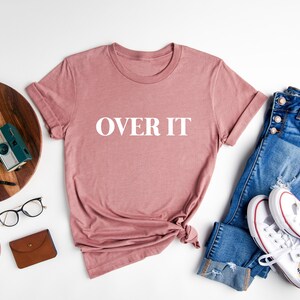 Over It Tshirt, Sarcastic Shirt, Funny Shirt, Shirts for Women, Shirts ...