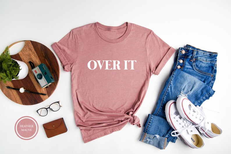 Over It Tshirt Sarcastic Shirt Funny Shirt Shirts for - Etsy