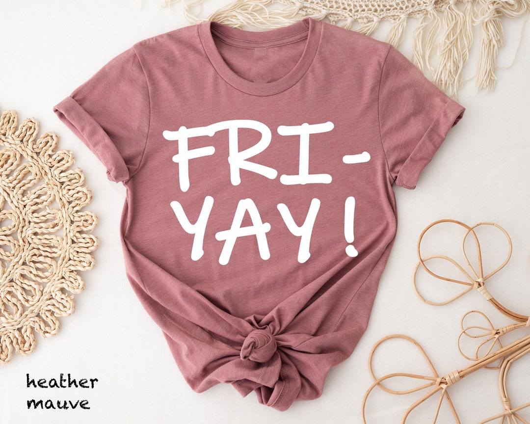 Friyay Shirt, Fri-yay Shirt, Friday T-shirt, Funny Teacher Shirt ...