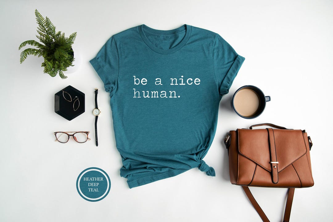 Be A Nice Human T-shirt, Inspirational Women's Shirt - Etsy