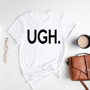 Ugh Shirt, Funny Shirt, Sarcastic Shirt, Workout Shirt, Gym Shirt, Mom ...