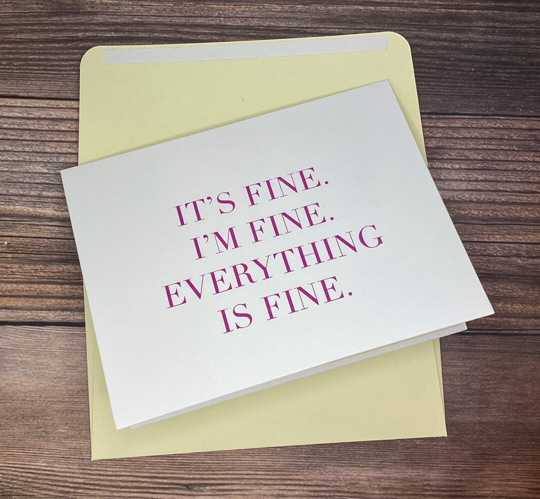 Everything is Fine Card, Encouragement Card, Motivational Card ...