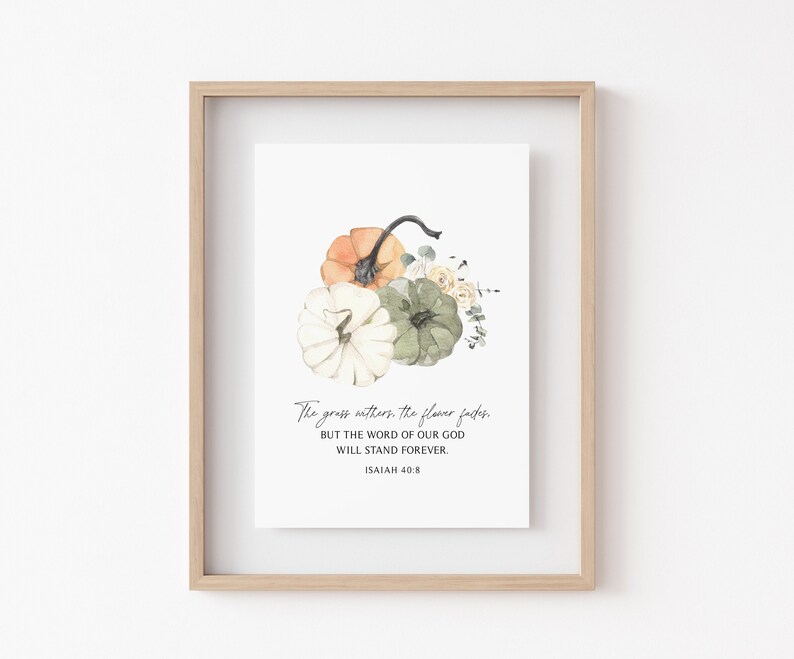 Isaiah 40:8 Bible Verse Print, Fall Decoration, Word of God Stands ...