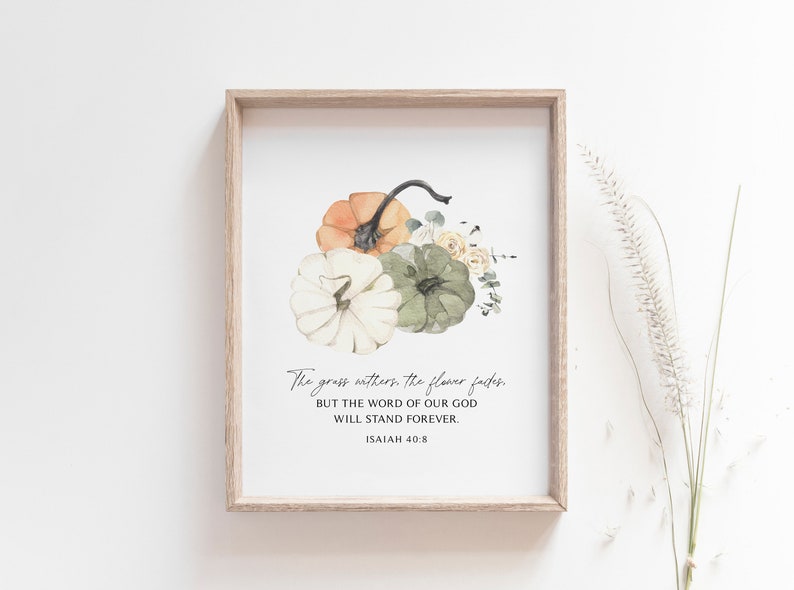 Isaiah 40:8 Bible Verse Print, Fall Decoration, Word of God Stands ...