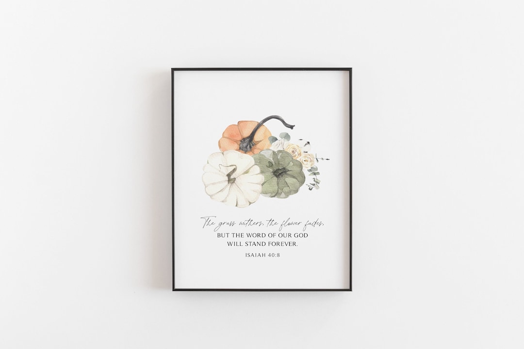Isaiah 40:8 Bible Verse Print, Fall Decoration, Word of God Stands ...