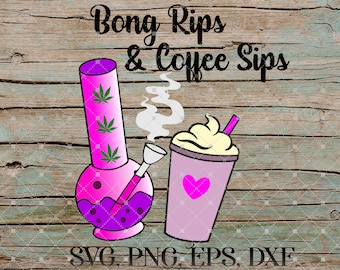 Bong Rips and Coffee Sips - Etsy
