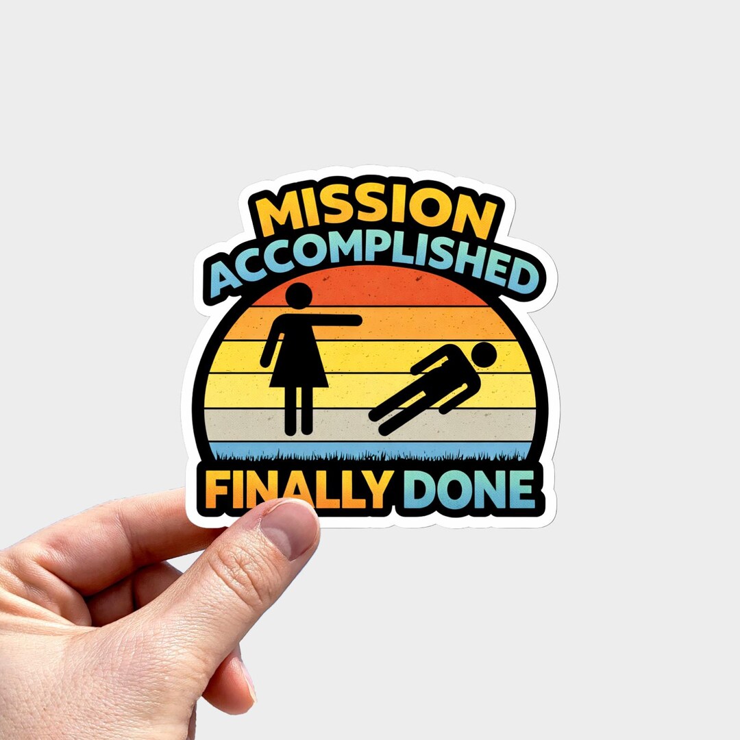Mission Accomplished Finally Done PNG Sticker Funny Sarcastic Retro ...