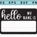 Hello My Name is SVG - Name Badge Svg - Hello My Name is Cut File ...