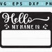 Hello My Name is SVG Name Badge Svg Hello My Name is Cut File Digital ...