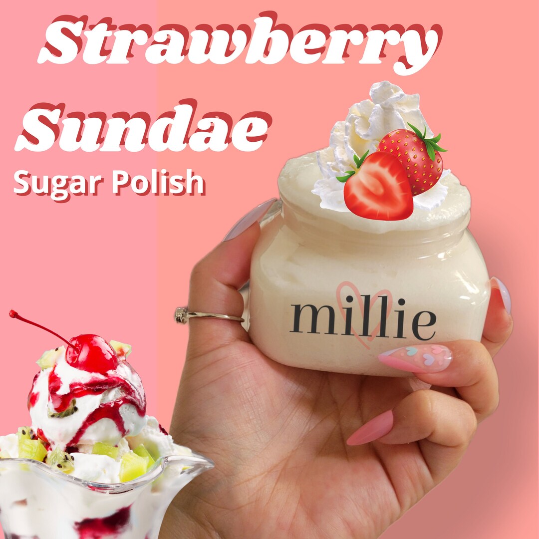 Strawberry Sundae Sugar Polish, Body Scrub, Lathering, Moisturizer ...